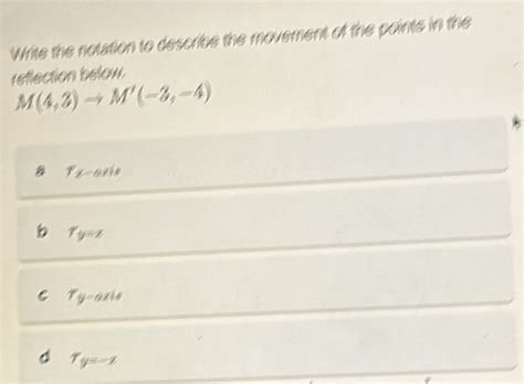 Write The Notation To Describe The Movement Of The Points In The Reflection Below M43t