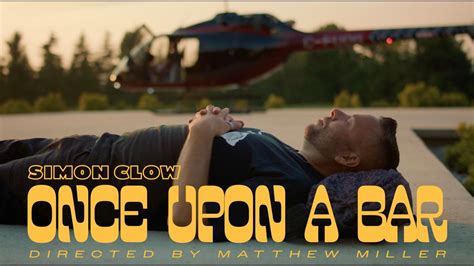 Simon Clow Once Upon A Bar Official Video Youtube
