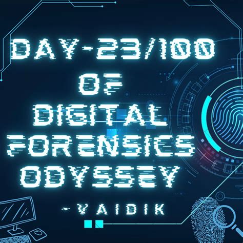 Vaidik Patidar On Linkedin Cyberforensics Day23 Techenthusiast