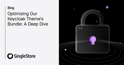 Optimizing Our Keycloak Themes Bundle A Deep Dive Singlestore Engineering