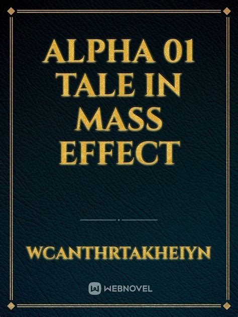 Alpha 01 Tale In Mass Effect Wcanthrtakheiyn Webnovel