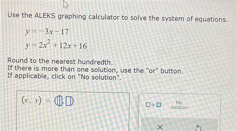 Solved Use The Aleks Graphing Calculator To Solve The System