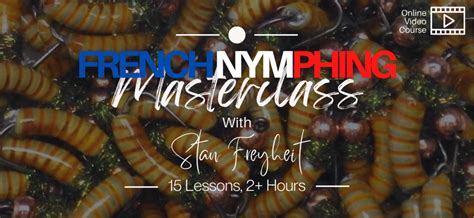 French Nymphing Masterclass Lessons 11 To 14 The Edge