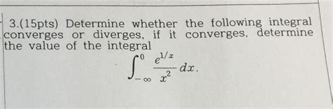 Solved 13 15pts Determine Whether The Following Integral