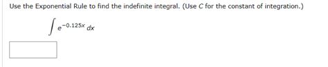 Solved Use The Exponential Rule To Find The Indefinite Chegg