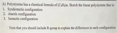 Solved A Polystyrene Has A Chemical Formula Of C8h8 N