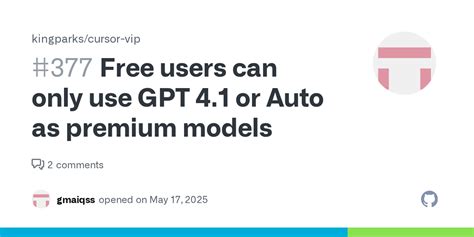 Free Users Can Only Use Gpt 41 Or Auto As Premium Models · Issue 377 · Kingparkscursor Vip