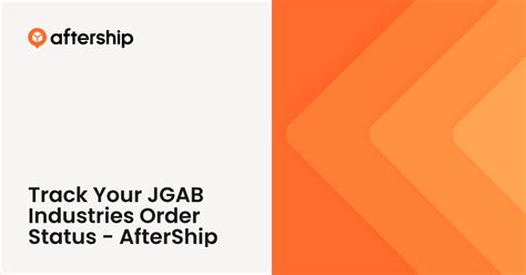 Track Your Jgab Industries Order Status Aftership