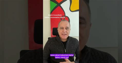 digital twin tech insights for manufacturers automation world