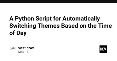 A Python Script For Automatically Switching Themes Based On The Time Of