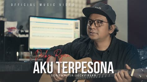 Decky Ryan Aku Terpesona Official Music Video Youtube
