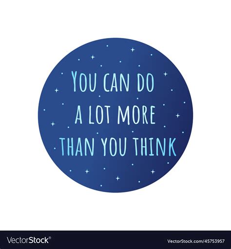 Phrase You Can Do More Than Think Royalty Free Vector Image