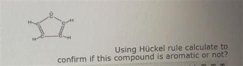 Answered Using Hückel rule calculate to confirm bartleby