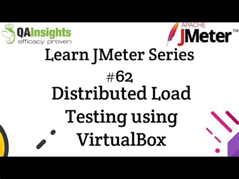 Learn Jmeter Series Distributed Load Testing Using Virtualbox Qainsights