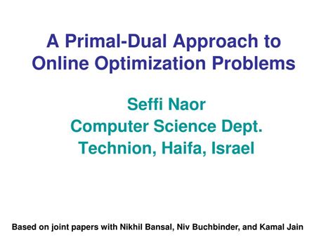 Ppt A Primal Dual Approach To Online Optimization Problems Powerpoint Presentation Id 1025478
