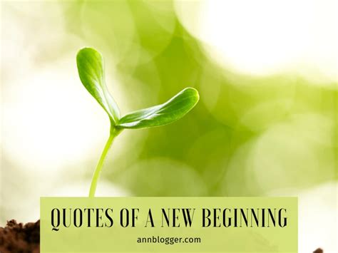 Quotes Of A New Beginning 80 Inspirational Sayings Ann Blogger