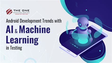 android development trends with ai and machine learning in testing