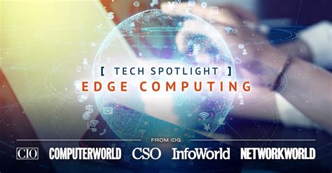 computerworld on linkedin edgecomputing techspotlight edgesecurity