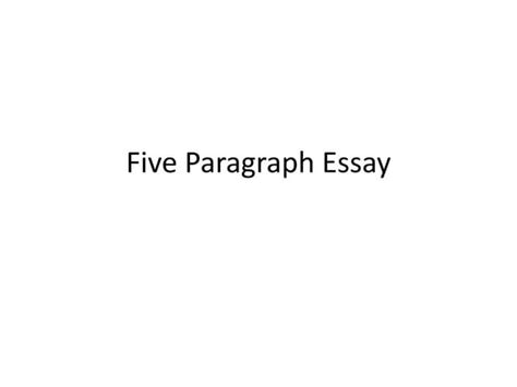 Five Paragraph Essaypptx