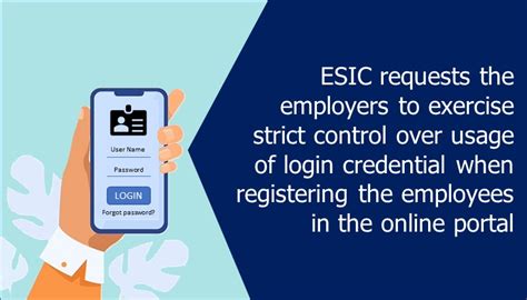 Esic Requests The Employers To Exercise Strict Control Over Usage Of Login Credential When