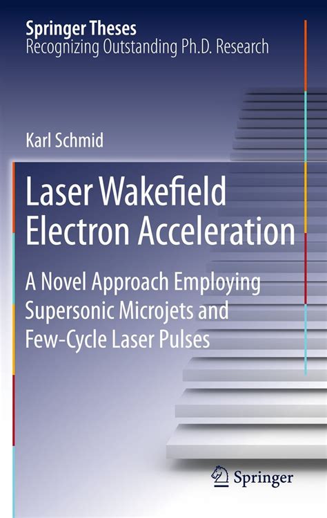 Buy Laser Wakefield Electron Acceleration A Novel Approach Employing