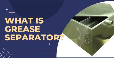 What Is Difference Between Grease Interceptors And Grease Separator