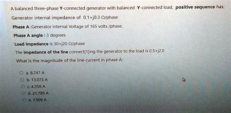 Solved A Balanced Three Phase Y Connected Generator With Balanced Y Connected Load Positive