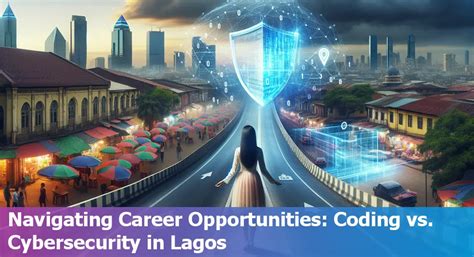Choosing Between Coding And Cybersecurity In Lagos Nigeria