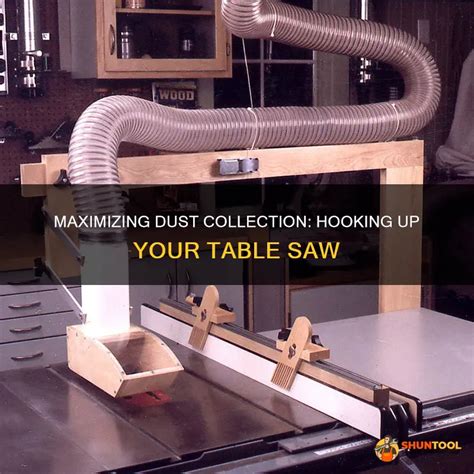 Maximizing Dust Collection Hooking Up Your Table Saw Shuntool