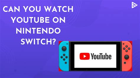 Can You Watch Youtube On Nintendo Switch And Switch Lite