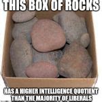 Box Of Rocks Meme Generator Imgflip