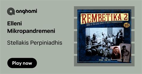 Stellakis Perpiniadhis Elleni Mikropandremeni Play On Anghami