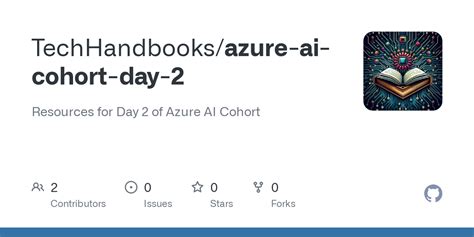 Github Techhandbooksazure Ai Cohort Day 2 Resources For Day 2 Of