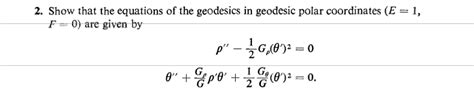 Show That The Equations Of The Geodesies In Geodesic