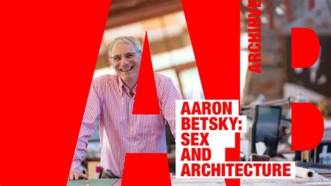 Aaron Betsky Sex And Architecture Youtube