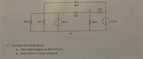 Solved Consider The Circuit Above A Use Nodal Analysis Chegg Com