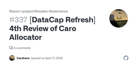Datacap Refresh 4th Review Of Caro Allocator · Issue 337 · Filecoin Projectallocator