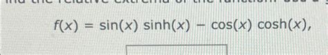 Solved Fxsinxsinhx Cosxcoshx