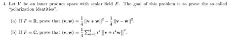 solved 4 let v be an inner product space with scalar field