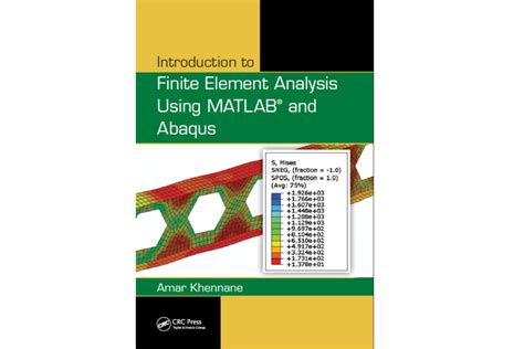 کتاب مقدماتی تحلیل المان محدود به وسیله نرم افزار آباکوس و متلب finite element analysis using