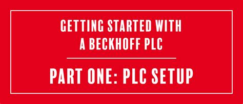 Getting Started With A Beckhoff Plc Part One Setup Dmc Inc