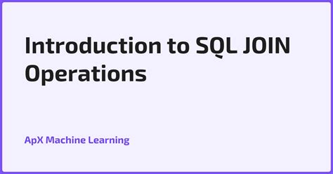 Introduction To Sql Join Operations