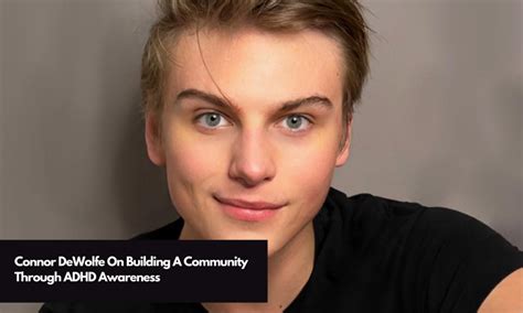 Connor Dewolfe On Building A Community Through Adhd Awareness