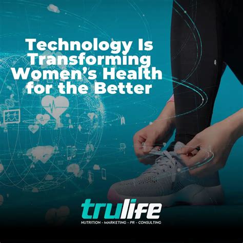 Technology Is Transforming Womens Health For The Better Trulife
