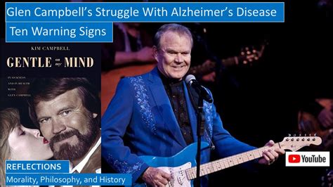 Glen Campbell And His Struggles With Alzheimers With Ten Signs Of