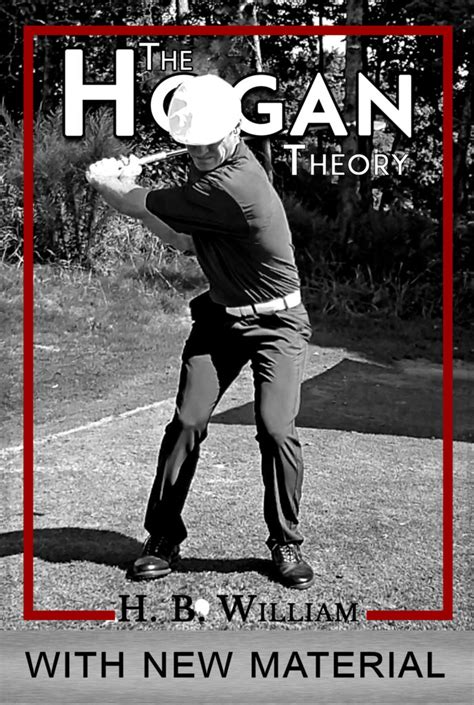 The Hogan Theory Ben Hogan Swing