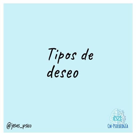 Tipos De Deseo Cm Psicología