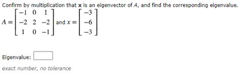 Solved Confirm By Multiplication That X Is An Eigenvector Of