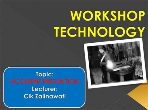 Workshop Technology Unit 1 Accident Prevention Ppt