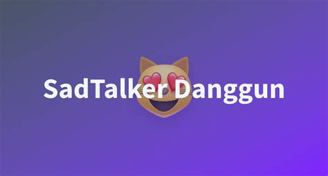 Sadtalker Danggun A Hugging Face Space By Danggun